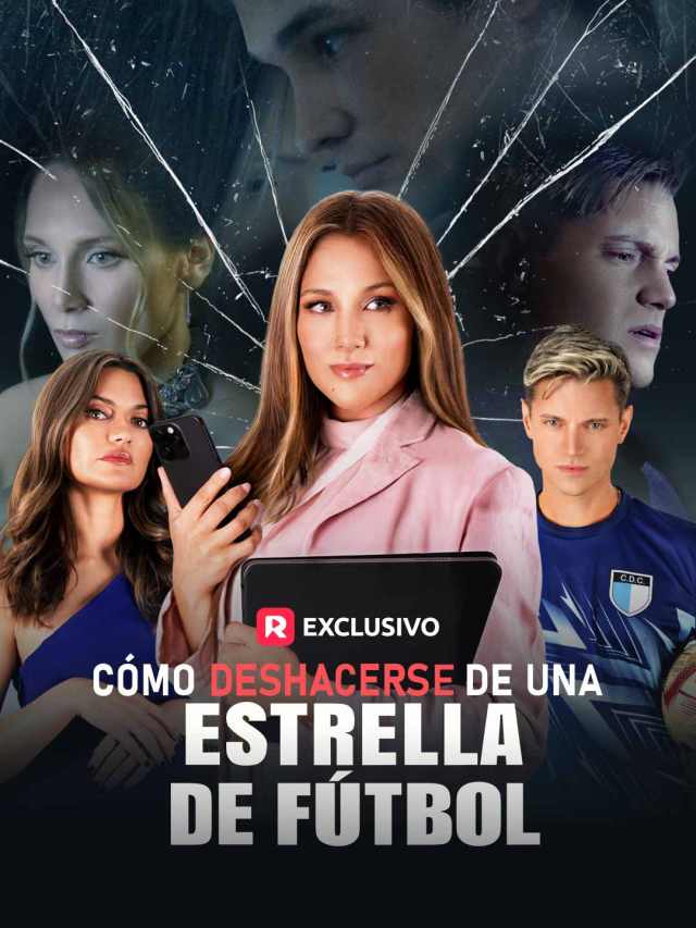 Películas Cómo deshacerse de una estrella de fútbol ahora - ReelShort