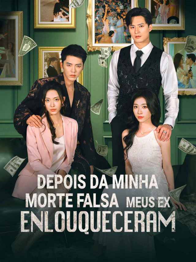 depois da minha morte falsa meus ex enlouqueceram drama Filmes - ReelShort